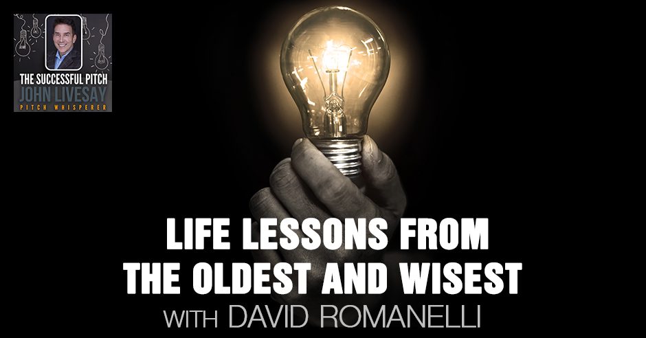 Life Lessons From The Oldest And Wisest with David Romanelli